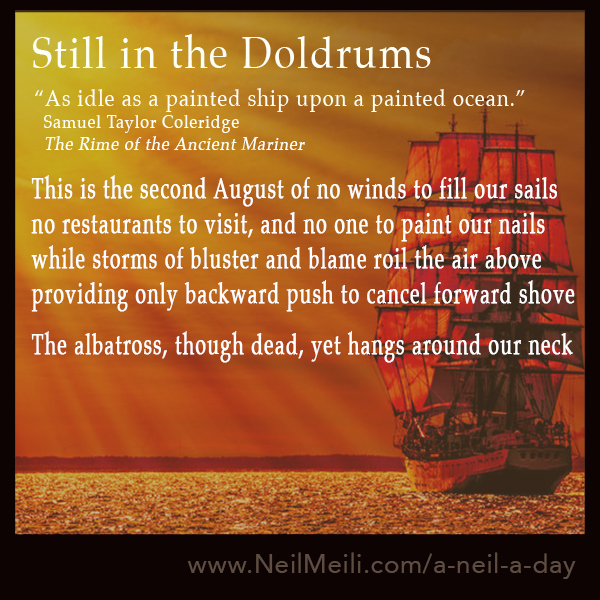 Still in the Doldrums – Neil Meili